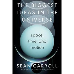 Penguin Random House The Biggest Ideas in the Universe - Sean Carroll, Gebunden