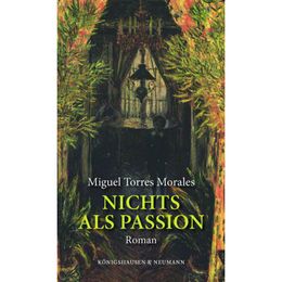 Nichts als Passion - Miguel Torres Morales, Kartoniert (TB)