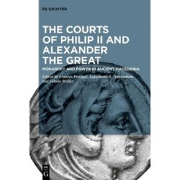 De Gruyter The Courts of Philip II and Alexander the Great, Kartoniert (TB)