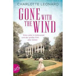 Gone with the Wind - Eine Liebe in Hollywood und der größte Film aller Zeiten - Charlotte Leonard, Taschenbuch