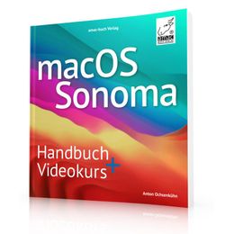 macOS Sonoma Standardwerk - PREMIUM Videobuch - Anton Ochsenkühn, Gebunden