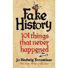 Fake History - Jo Teeuwisse, Kartoniert (TB)