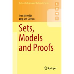 Springer International Publishing Springer Undergraduate Mathematics Series / Sets, Models and Proofs - Ieke Moerdijk, Jaap van Oosten, Kartoniert (TB)