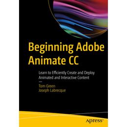 Beginning Adobe Animate CC - Tom Green, Joseph Labrecque, Kartoniert (TB)