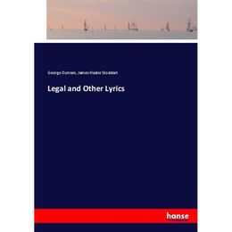 Hansebooks Legal and Other Lyrics - George Outram, James Hastie Stoddart, Kartoniert (TB)