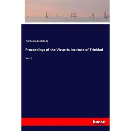 Hansebooks Proceedings of the Victoria Institute of Trinidad - Victoria Institute, Kartoniert (TB)
