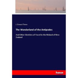 Hansebooks The Wonderland of the Antipodes - J. Ernest Tinne, Kartoniert (TB)