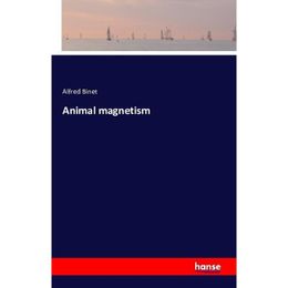 Hansebooks Animal magnetism - Alfred Binet, Kartoniert (TB)