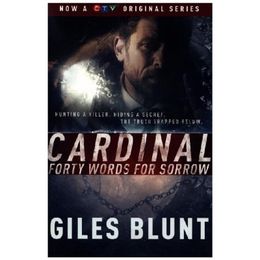 Penguin Random House Cardinal: Forty Words for Sorrow (TV Tie-in Edition) - Giles Blunt, Kartoniert (TB)