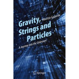 Springer International Publishing Gravity, Strings and Particles - Maurizio Gasperini, Kartoniert (TB)