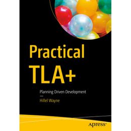 Practical TLA+ - Hillel Wayne, Kartoniert (TB)