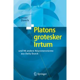 Springer Berlin Heidelberg Platons grotesker Irrtum - Gunter Dueck, Kartoniert (TB)