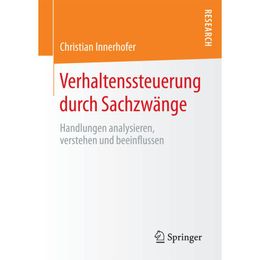 Springer Fachmedien Wiesbaden Verhaltenssteuerung durch Sachzwänge - Christian Innerhofer, Kartoniert (TB)