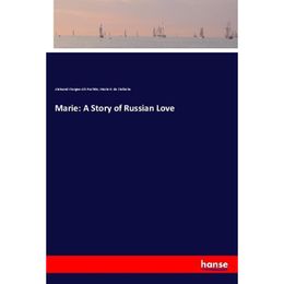 Hansebooks Marie: A Story of Russian Love - Alexander S. Puschkin, Marie H. de Zielinska, Kartoniert (TB)