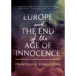 Palgrave Macmillan UK Europe and the End of the Age of Innocence - Francesco M. Bongiovanni, Kartoniert (TB)