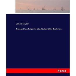 Hansebooks Reisen und Forschungen im jakutskischen Gebiet Ostsibiriens - Gerhard Maydell, Kartoniert (TB)
