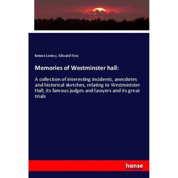 Hansebooks Memories of Westminster hall: - Benno Loewy, Edward Foss, Kartoniert (TB)