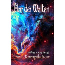 HERR DER WELTEN Kompilation / HERR DER WELTEN: Die 1. Kompilation - Wilfried A. Hary, Kartoniert (TB)