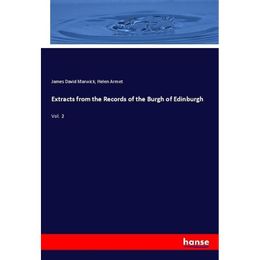 Hansebooks Extracts from the Records of the Burgh of Edinburgh - James David Marwick, Helen Armet, Kartoniert (TB)