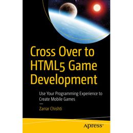 Cross Over to HTML5 Game Development - Zarrar Chishti, Kartoniert (TB)