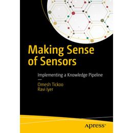 Making Sense of Sensors - Omesh Tickoo, Ravi Iyer, Kartoniert (TB)