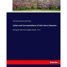 Hansebooks Letters and Correspondence of John Henry Newman - John Henry Newman, Anne Mozley, Kartoniert (TB)