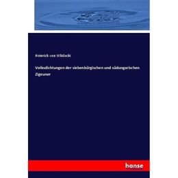 Hansebooks Volksdichtungen der siebenbürgischen und südungarischen Zigeuner - Heinrich von Wlislocki, Kartoniert (TB)