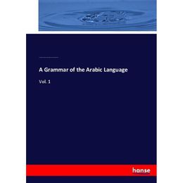 Hansebooks A Grammar of the Arabic Language - Carl Paul Caspari, William Wright, William R. Smith, Michael Jan de Goeje, Kartoniert (TB)