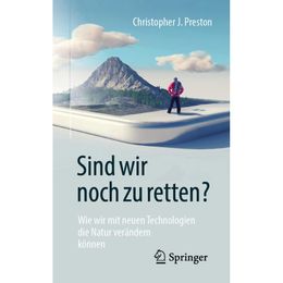 Springer Berlin Heidelberg Sind wir noch zu retten? - Christopher J. Preston, Kartoniert (TB)