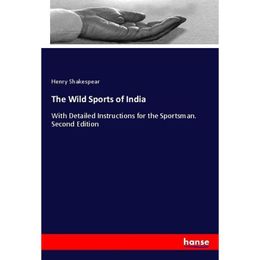 Hansebooks The Wild Sports of India - Henry Shakespear, Kartoniert (TB)