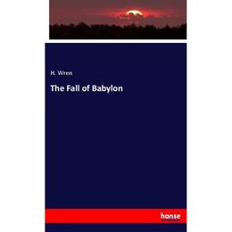 Hansebooks The Fall of Babylon - H. Wren, Kartoniert (TB)