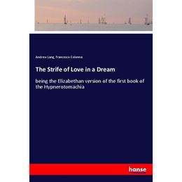 Hansebooks The Strife of Love in a Dream - Andrew Lang, Francesco Colonna, Kartoniert (TB)