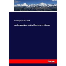 Hansebooks An Introduction to the Elements of Science - St. George Jackson Mivart, Kartoniert (TB)