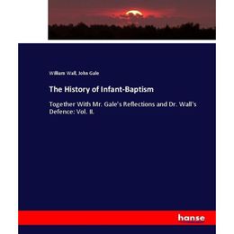 Hansebooks The History of Infant-Baptism - William Wall, John Gale, Kartoniert (TB)