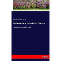 Hansebooks Bibliography of Henry David Thoreau - Samuel Arthur Jones, Kartoniert (TB)