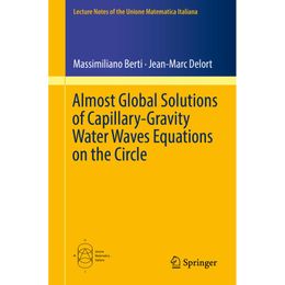 Springer Almost Global Solutions of Capillary-Gravity Water Waves Equations on the Circle - Massimiliano Berti, Jean-Marc Delort, Kartoniert (TB)
