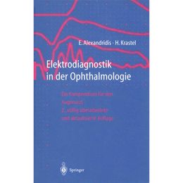 Springer Berlin Heidelberg Elektrodiagnostik in der Ophthalmologie - Evangelos Alexandridis, Hermann Krastel, Kartoniert (TB)