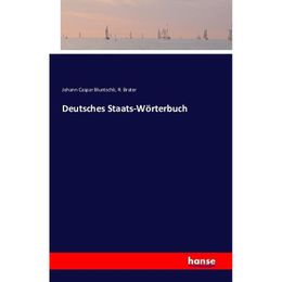 Hansebooks Deutsches Staats-Wörterbuch - Johann Caspar Bluntschli, R. Brater, Kartoniert (TB)