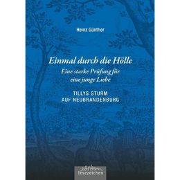 Einmal durch die Hölle - Eine starke Prüfung für eine junge Liebe - Heinz Günther, Kartoniert (TB)