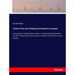 Hansebooks A Code of the Law of Rating and Procedure on Appeal - Sylvain Mayer, Kartoniert (TB)