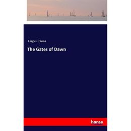 Hansebooks The Gates of Dawn - Fergus Hume, Kartoniert (TB)