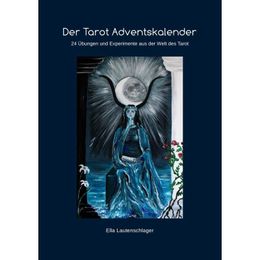 Adventskalender / Der Tarot Adventskalender - Ella Lautenschlager, Kartoniert (TB)