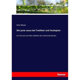 Hansebooks Die justa causa bei Tradition und Usukapion - Otto Mayer, Kartoniert (TB)