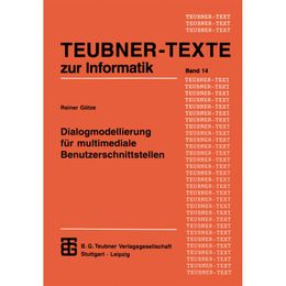 Vieweg+Teubner Verlag Dialogmodellierung für multimediale Benutzerschnittstellen - Rainer Götze, Kartoniert (TB)