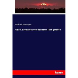 Hansebooks Geistl. Brotsamen von des Herrn Tisch gefallen - Gerhard Tersteegen, Kartoniert (TB)