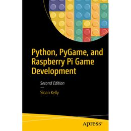 Python, PyGame, and Raspberry Pi Game Development - Sloan Kelly, Kartoniert (TB)