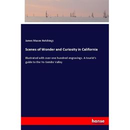 Hansebooks Scenes of Wonder and Curiosity in California - James Mason Hutchings, Kartoniert (TB)