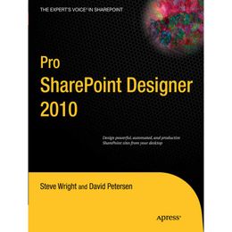 Pro SharePoint Designer 2010 - Steve Wright, David Petersen, Kartoniert (TB)