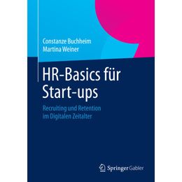 Springer Fachmedien Wiesbaden HR-Basics für Start-ups - Constanze Buchheim, Martina Weiner, Kartoniert (TB)