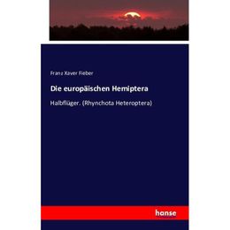 Hansebooks Die europäischen Hemiptera - Franz Xaver Fieber, Kartoniert (TB)